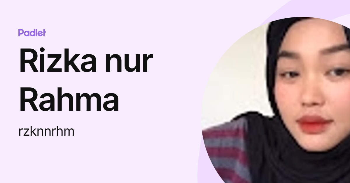 Rizka nur Rahma (rzknnrhm) profile | Padlet