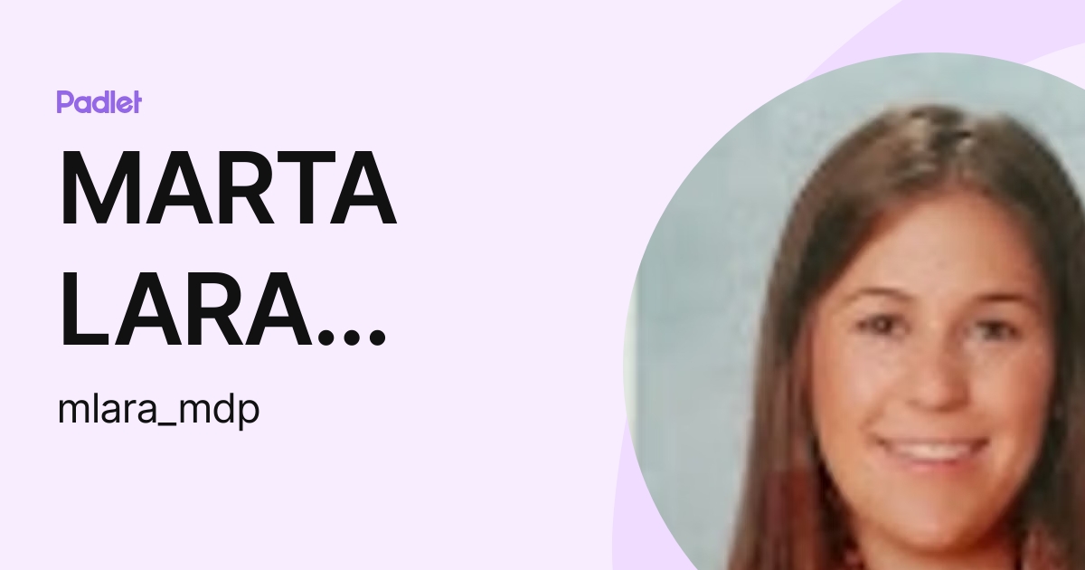 MARTA LARA LÓPEZ (mlara_mdp) profile | Padlet