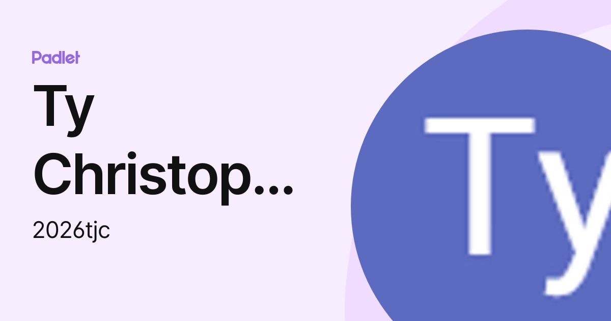 Ty Christopher (2026tjc) profile | Padlet