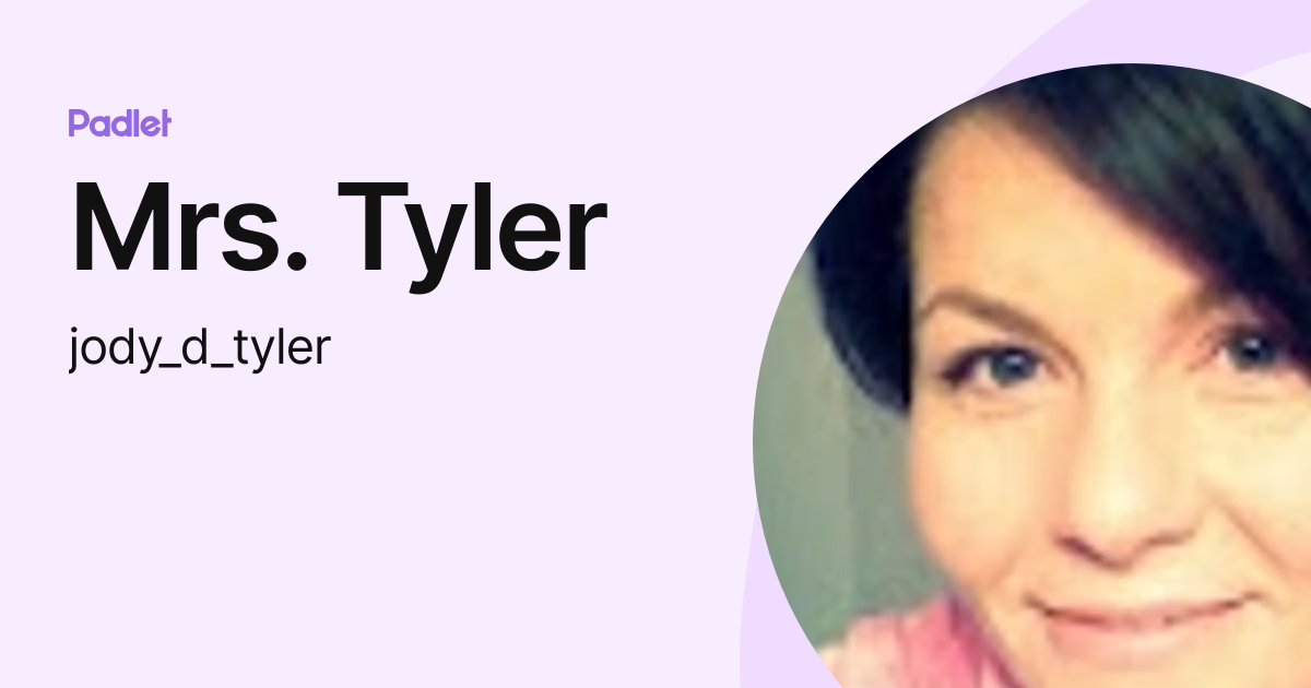 Mrs. Tyler (jody_d_tyler) profile | Padlet