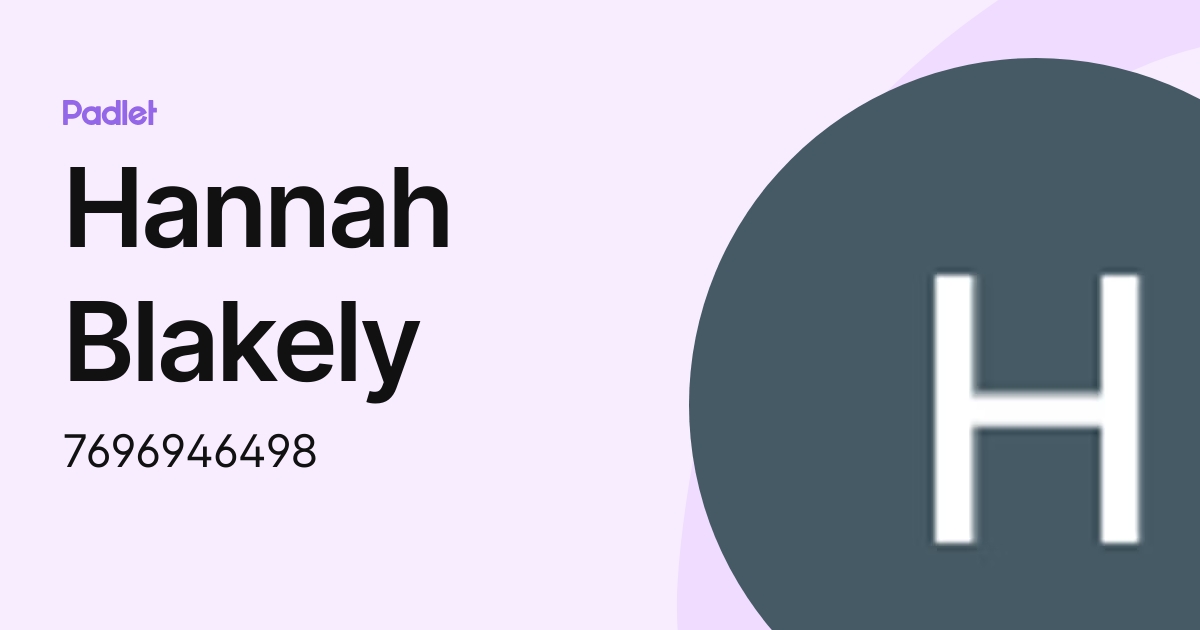 Hannah Blakely (7696946498) profile | Padlet