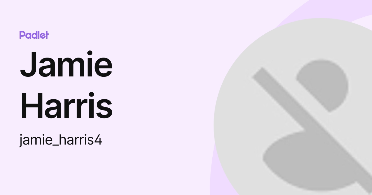 Jamie Harris (jamie_harris4) profile | Padlet