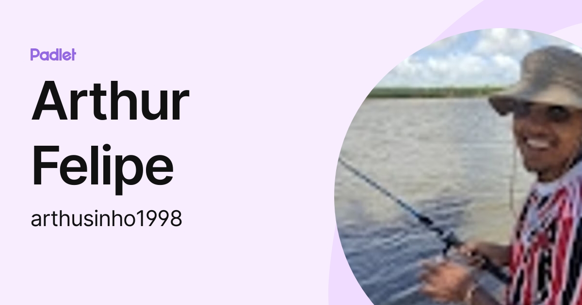 Arthur Felipe (arthusinho1998) profile | Padlet