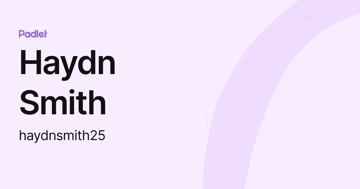 Haydn Smith (haydnsmith25) profile | Padlet
