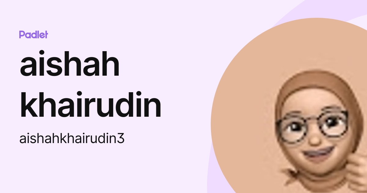 aishah khairudin (aishahkhairudin3) profile | Padlet