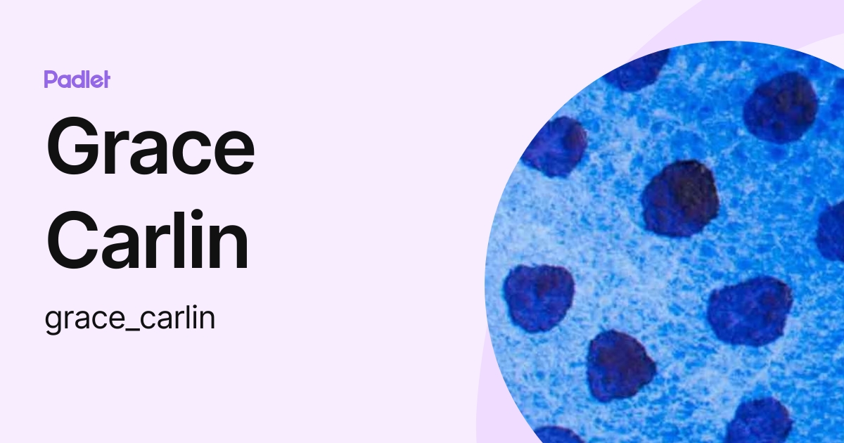 Grace Carlin (grace_carlin) profile | Padlet