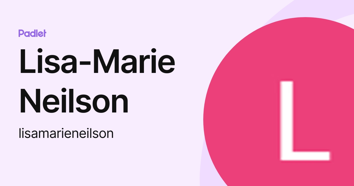 Lisa-Marie Neilson (lisamarieneilson) profile | Padlet