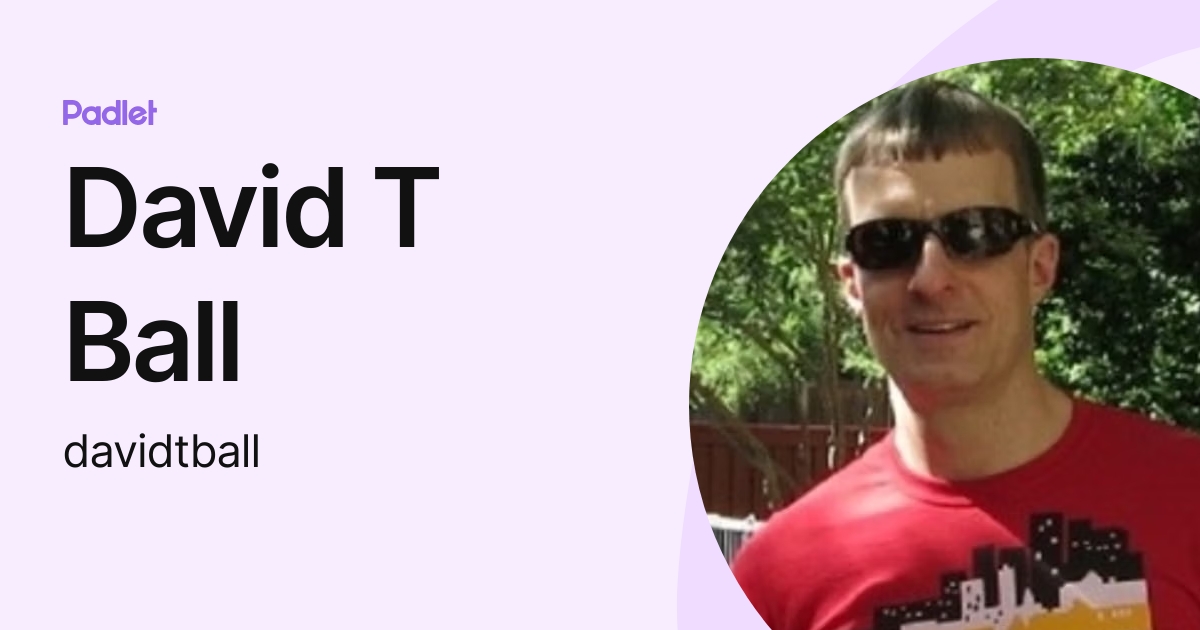 David T Ball Davidtball Profile Padlet