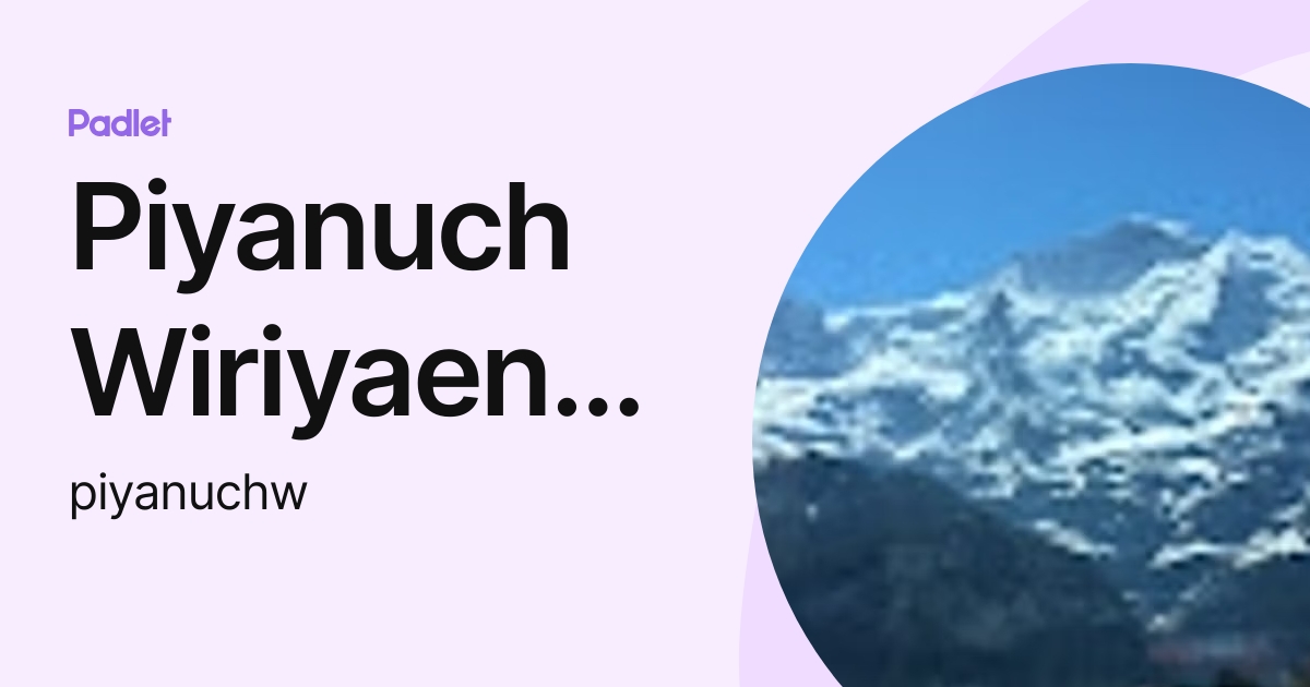 Piyanuch Wiriyaenawat (piyanuchw) profile | Padlet