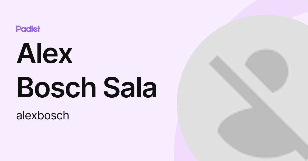 Alex Bosch Sala (alexbosch) profile | Padlet