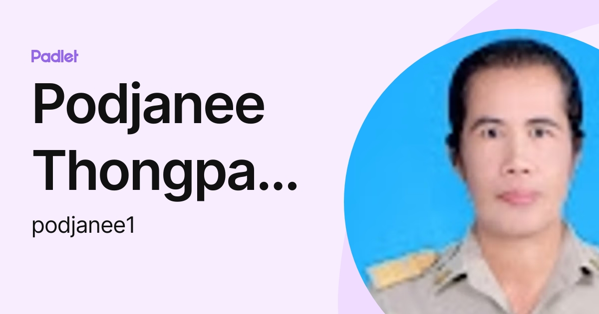 Podjanee Thongpanja (podjanee1) profile | Padlet
