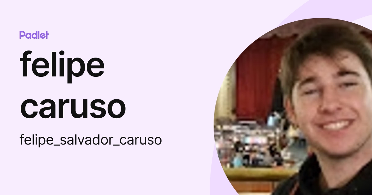 felipe caruso (felipe_salvador_caruso) profile | Padlet
