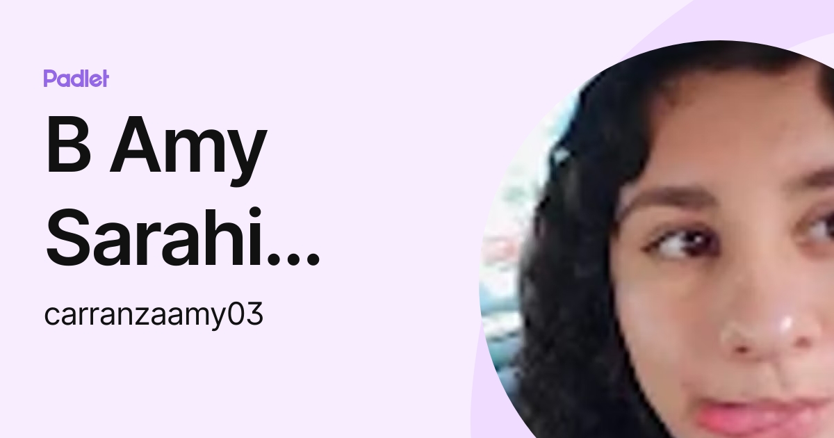 B Amy Sarahi Carranza Islas (carranzaamy03) profile | Padlet
