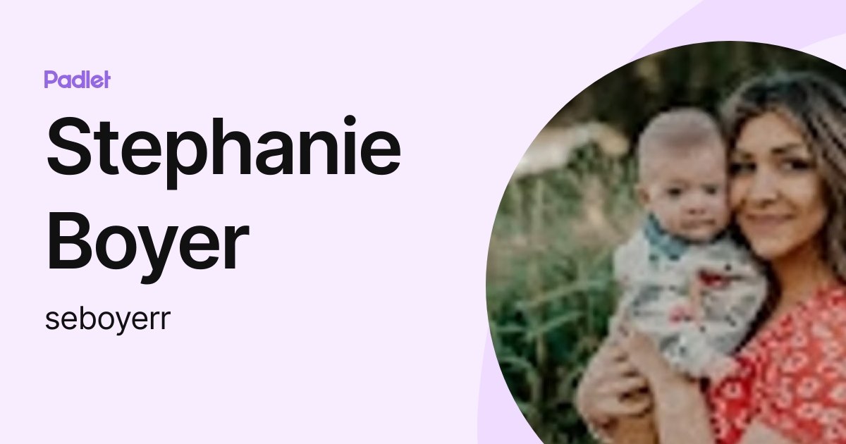 Stephanie Boyer (seboyerr) profile | Padlet