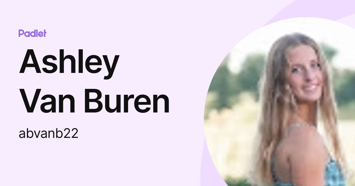 Ashley Van Buren (abvanb22) profile | Padlet