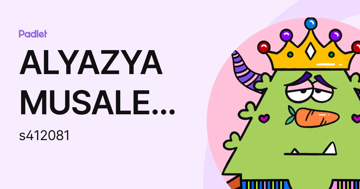 ALYAZYA MUSALEM SAEED HAMROUR ALAMERI (s412081) profile | Padlet