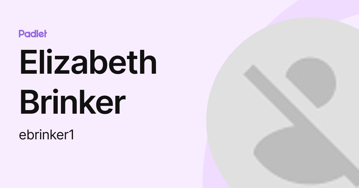 Elizabeth Brinker (ebrinker1) profile | Padlet