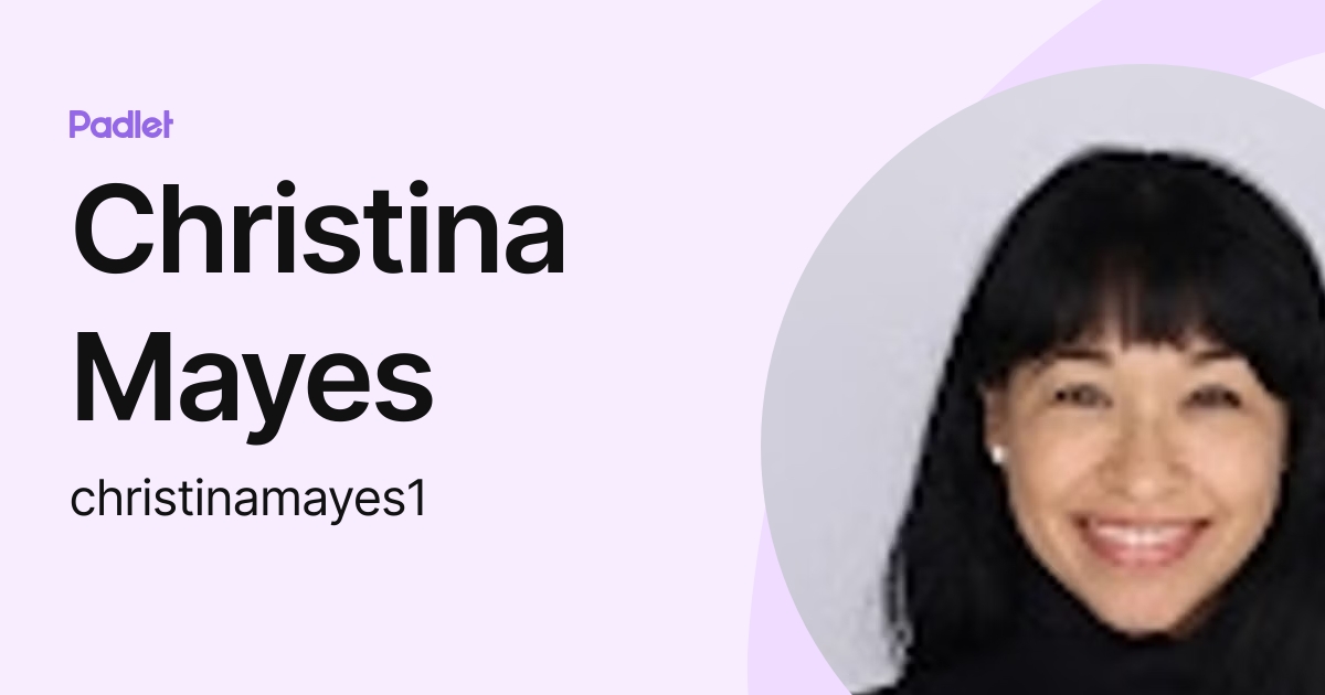 Christina Mayes (christinamayes1) profile | Padlet