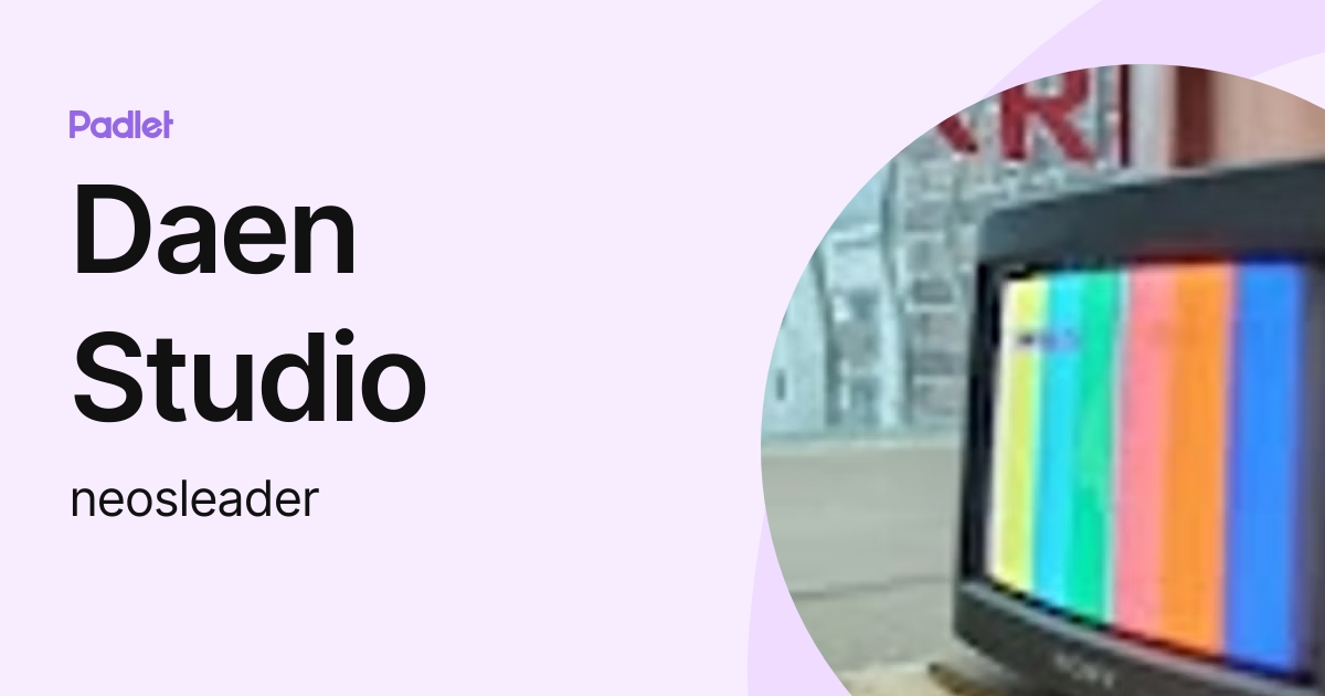 Daen Studio (neosleader) profile | Padlet