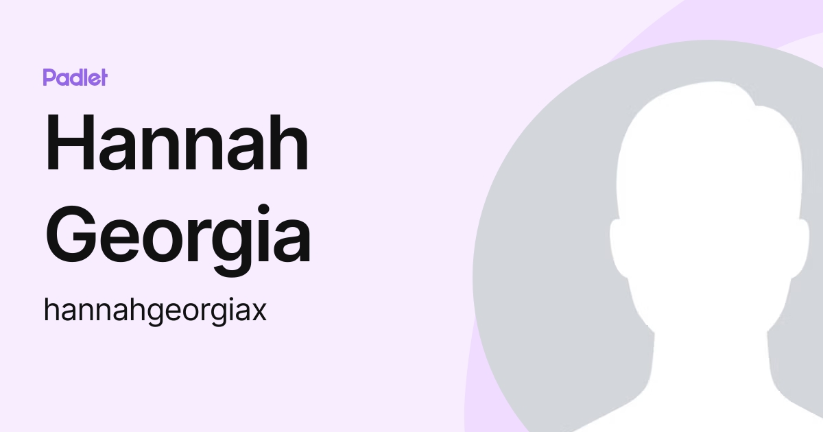 Hannah Georgia (hannahgeorgiax) profile | Padlet