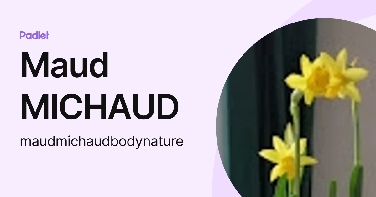 Maud MICHAUD (maudmichaudbodynature) profile | Padlet