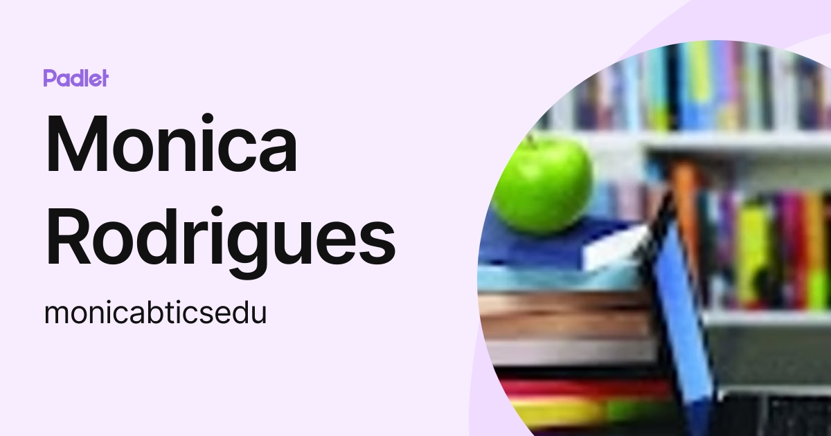 Monica Rodrigues (monicabticsedu) profile | Padlet