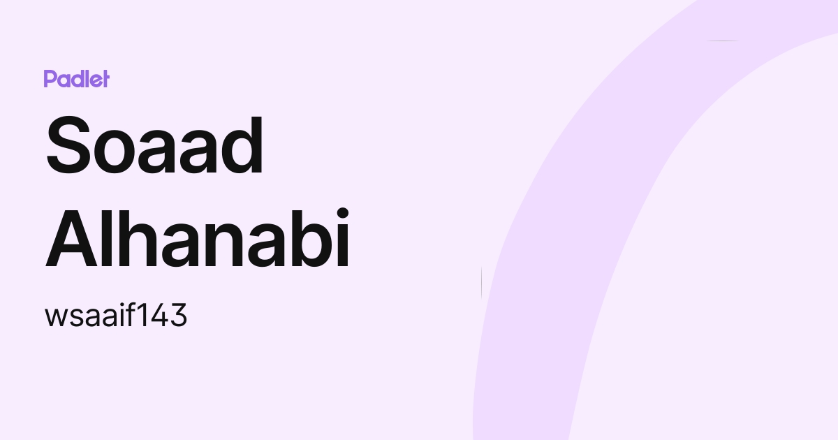 Soaad Alhanabi (wsaaif143) profile | Padlet