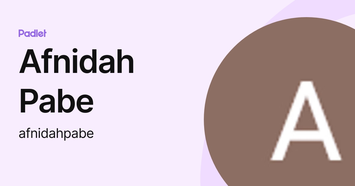 Afnidah Pabe (afnidahpabe) profile | Padlet