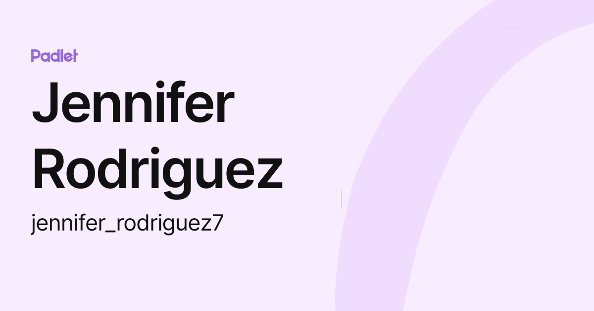 Jennifer Rodriguez (jennifer_rodriguez7) profile | Padlet