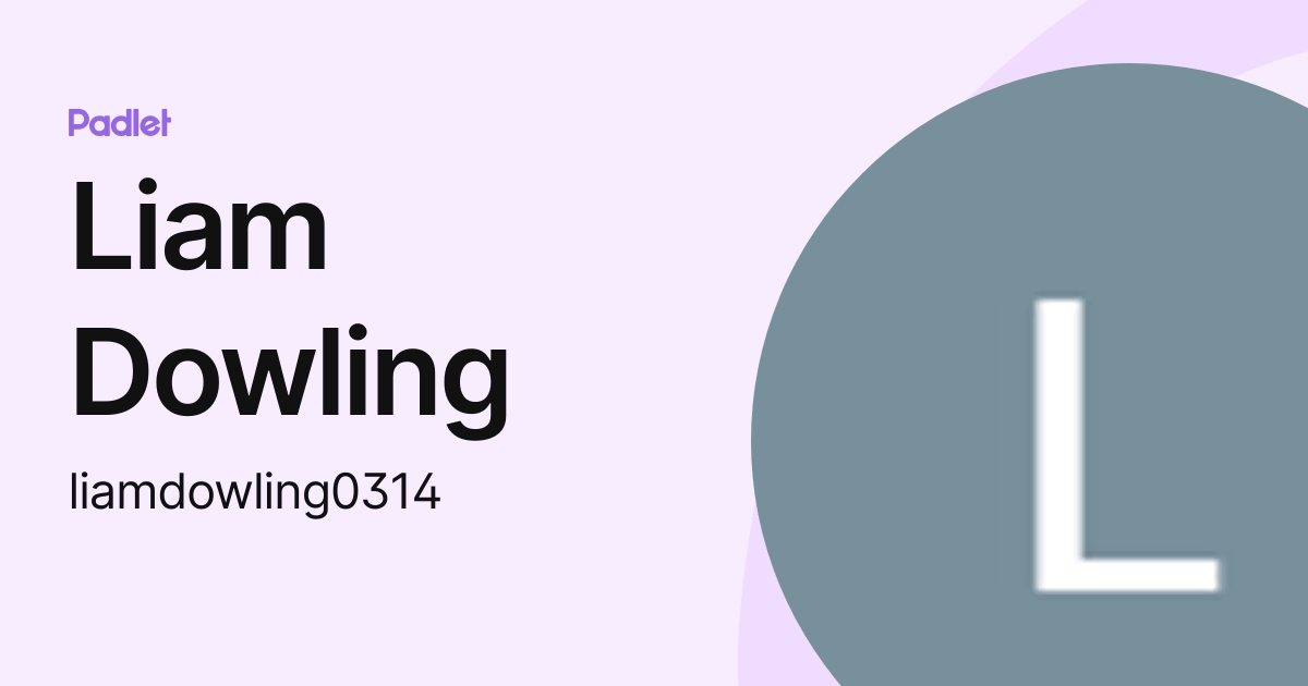 Liam Dowling (liamdowling0314) profile | Padlet