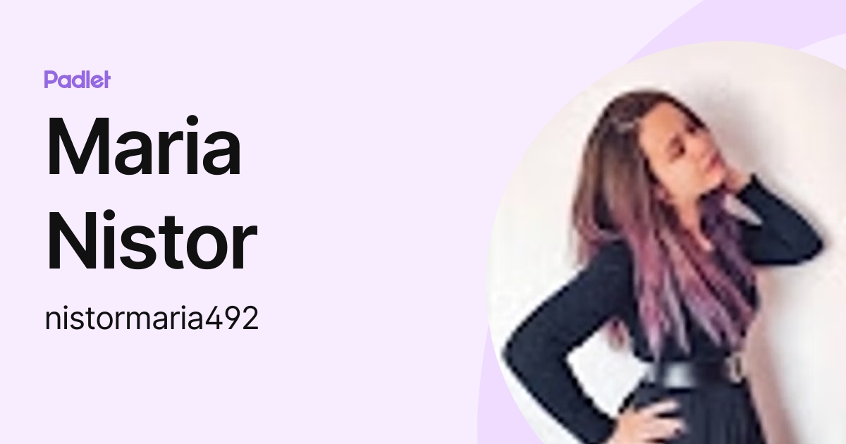 Maria Nistor (nistormaria492) profile | Padlet