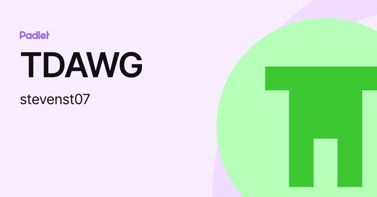 TDAWG (stevenst07) profile | Padlet