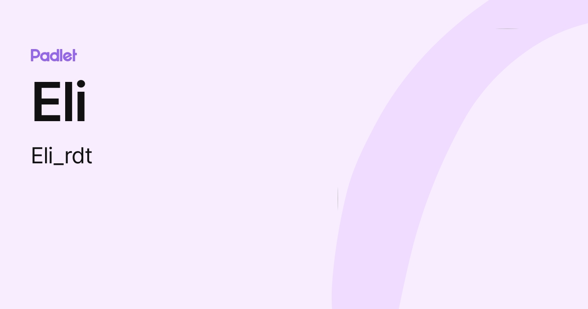 Eli (Eli_rdt) profile | Padlet