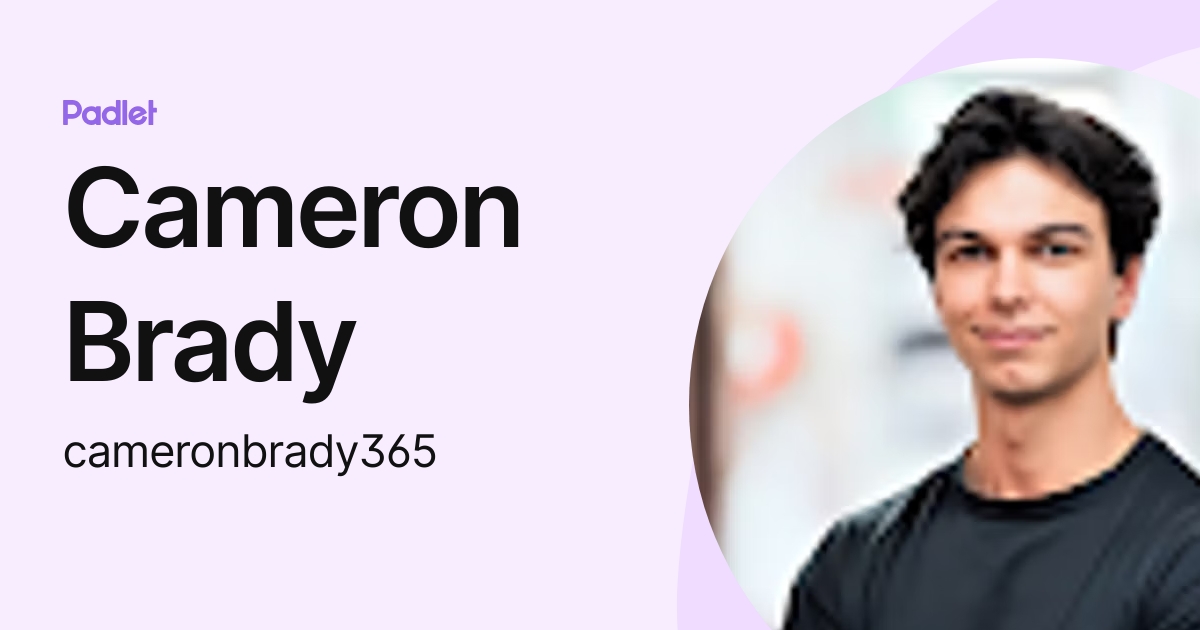 Cameron Brady (cameronbrady365) profile | Padlet