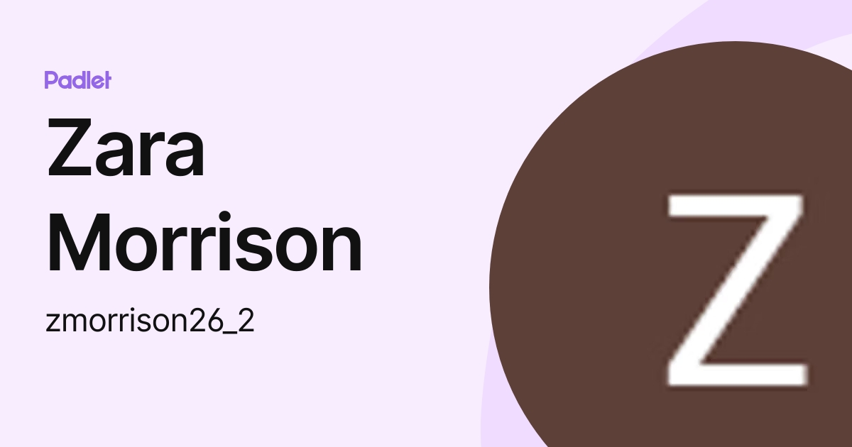 Zara Morrison (zmorrison26_2) profile | Padlet