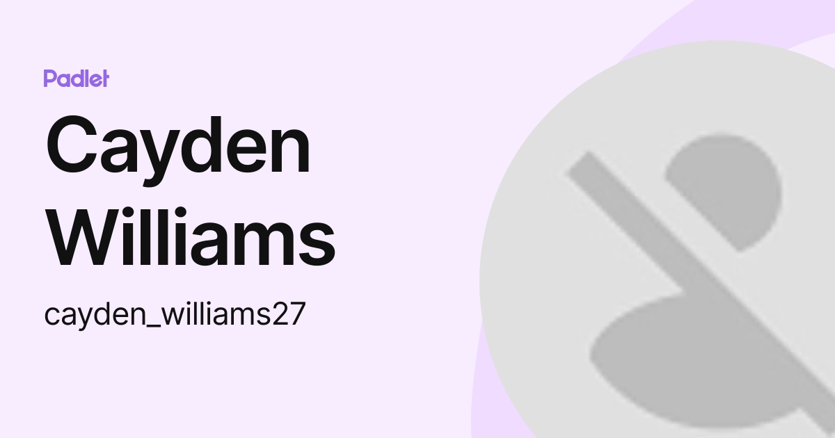 Cayden Williams (cayden_williams27) profile | Padlet