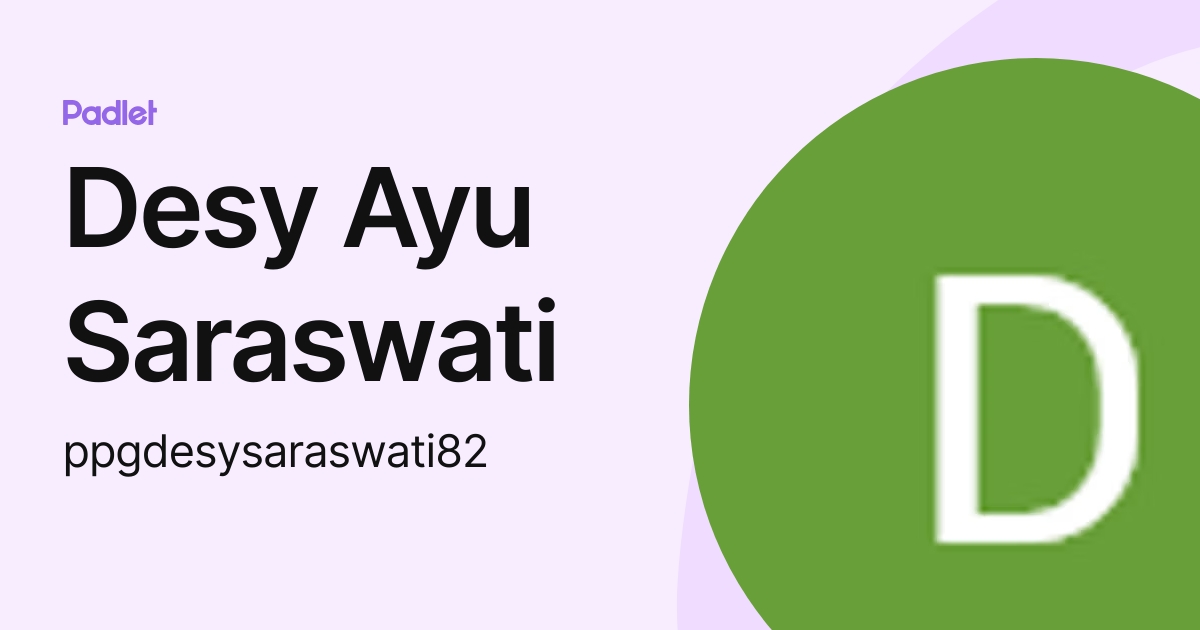Desy Ayu Saraswati (ppgdesysaraswati82) profile | Padlet