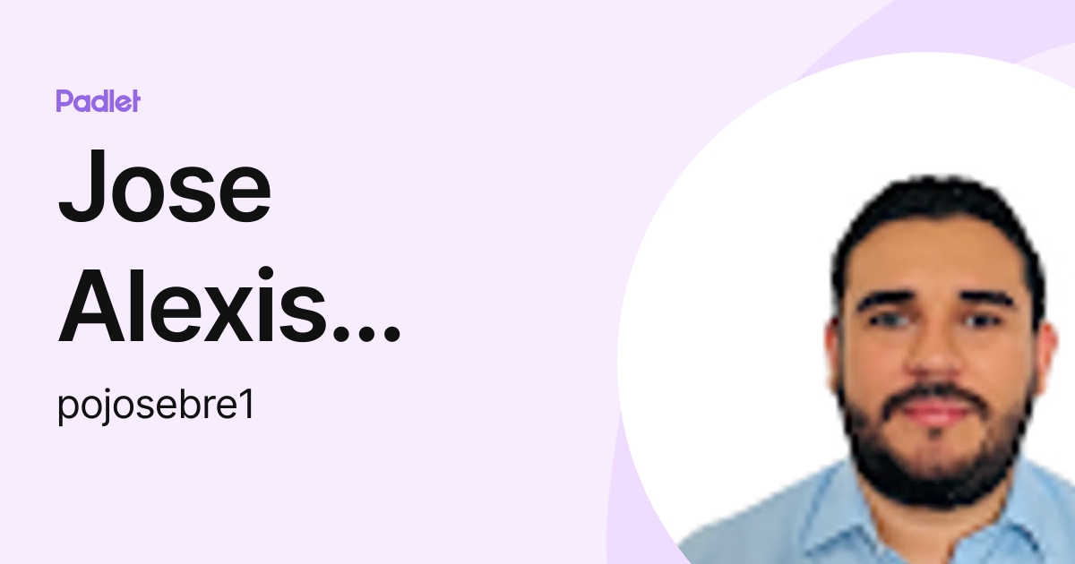 Jose Alexis Porras Brenes (pojosebre1) profile | Padlet