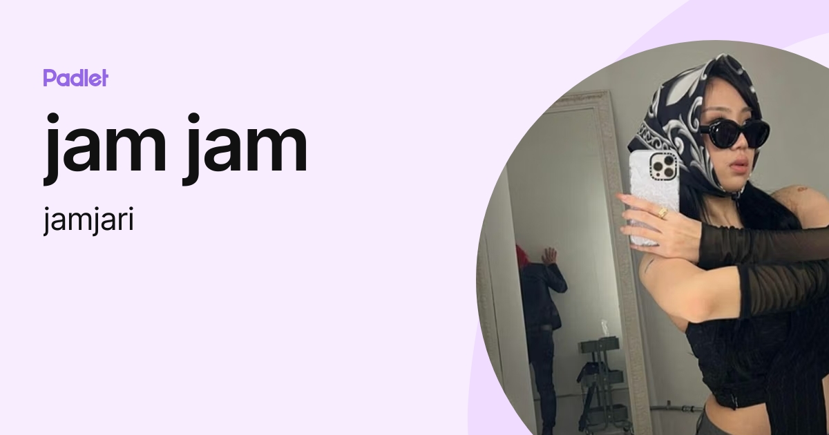 jam jam (jamjari) profile | Padlet