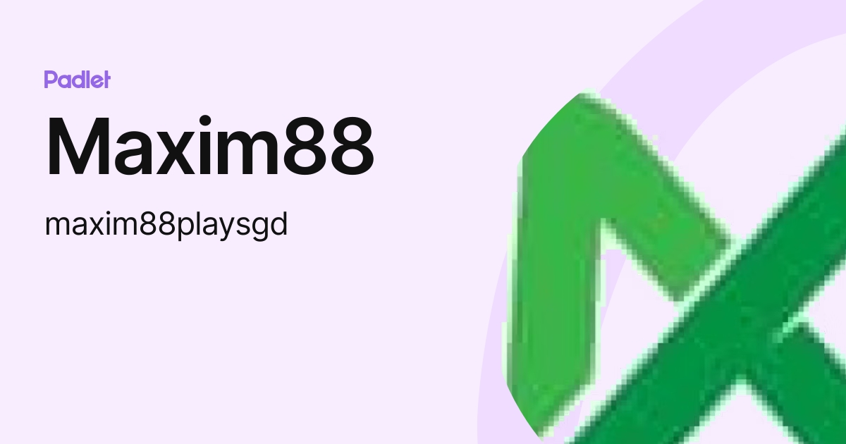 Maxim88 (maxim88playsgd) profile | Padlet
