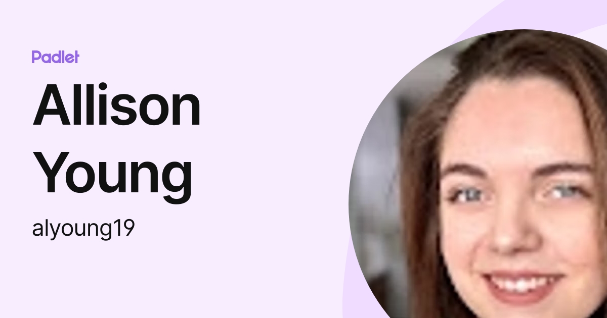Allison Young (alyoung19) profile | Padlet