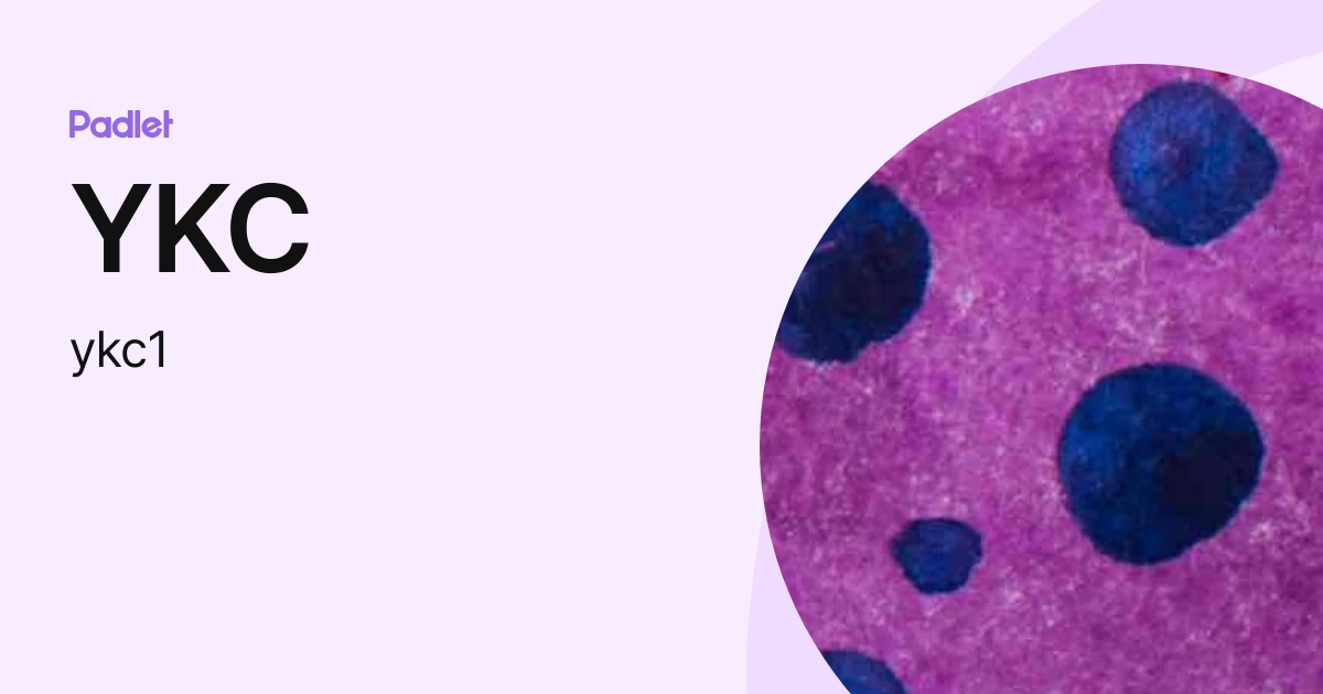 YKC (ykc1) profile | Padlet