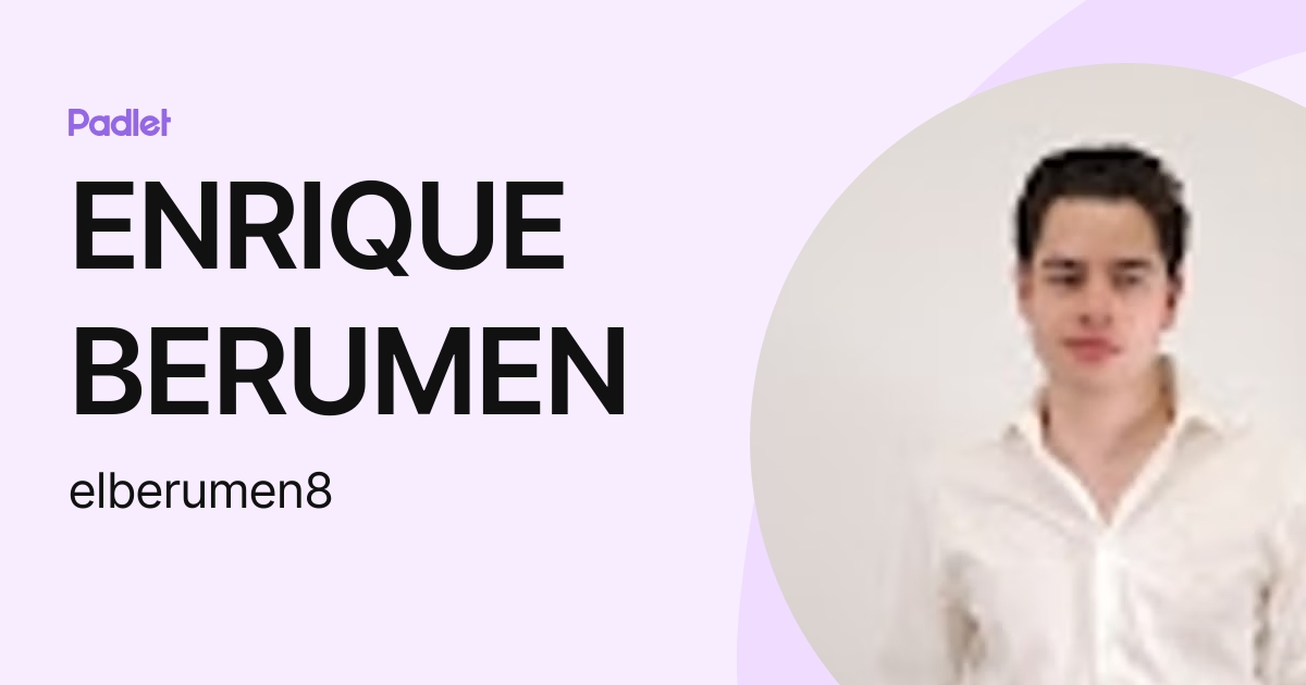 ENRIQUE BERUMEN (elberumen8) profile | Padlet