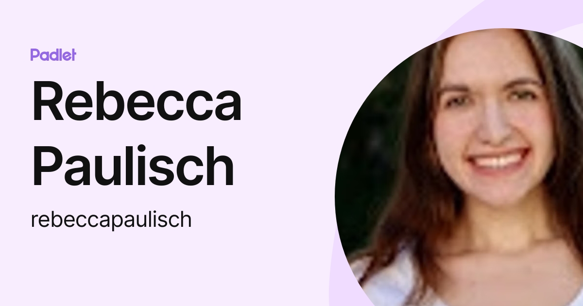 Rebecca Paulisch (rebeccapaulisch) profile | Padlet