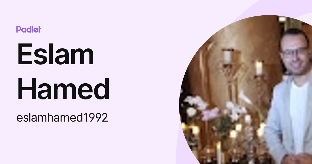 Eslam Hamed (eslamhamed1992) profile | Padlet
