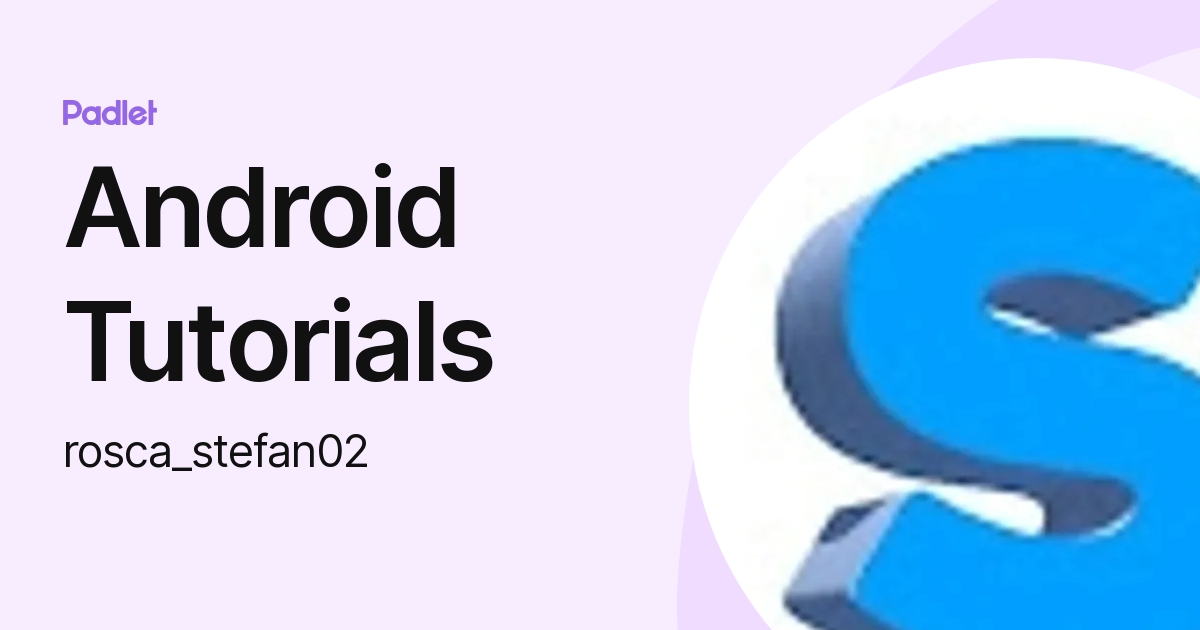 Android Tutorials (rosca_stefan02) profile | Padlet