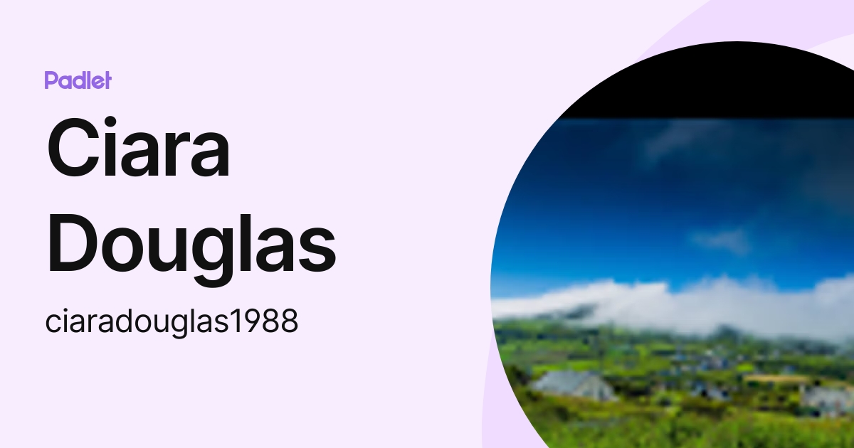 Ciara Douglas (ciaradouglas1988) profile | Padlet