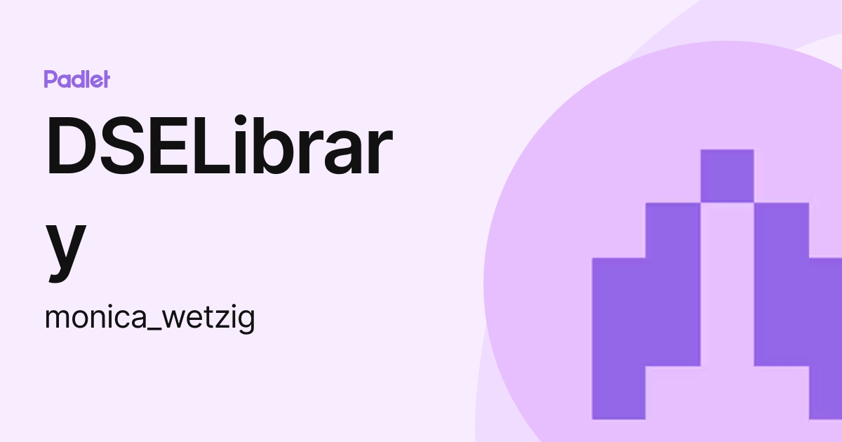 DSELibrary (monica_wetzig) profile | Padlet