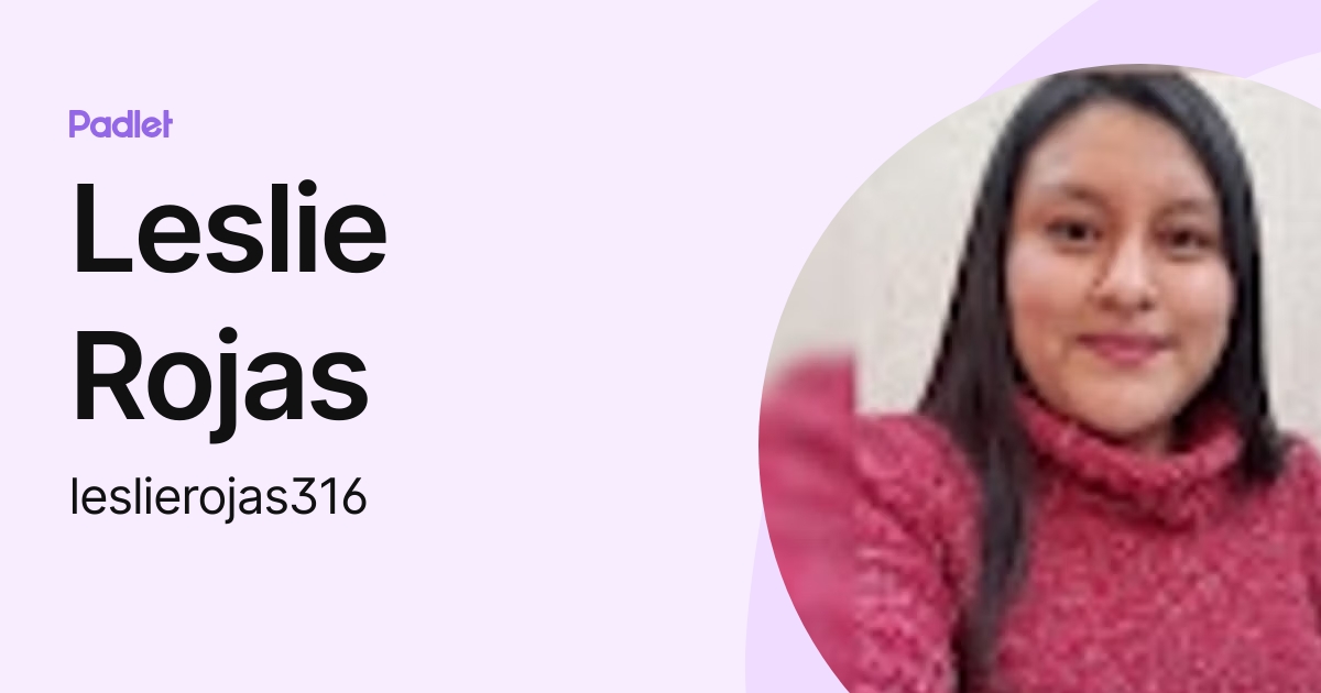 Leslie Rojas (leslierojas316) profile | Padlet