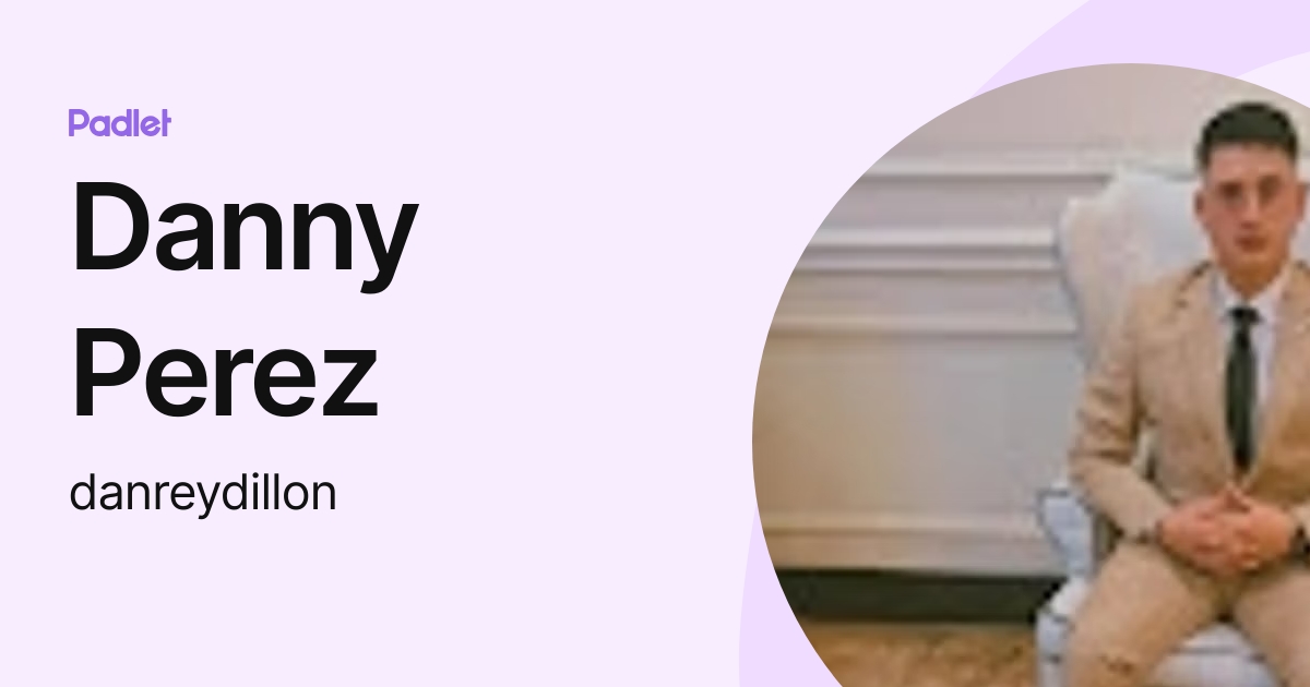 Danny Perez (danreydillon) profile | Padlet